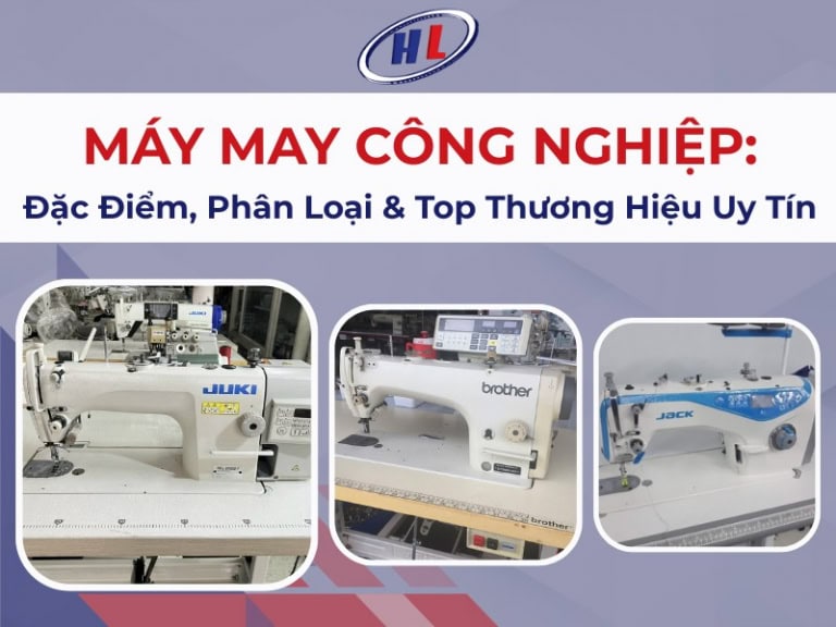 Tổng Hợp Các Loại Máy Ngành May Mặc Bạn Nên Biết 2025
